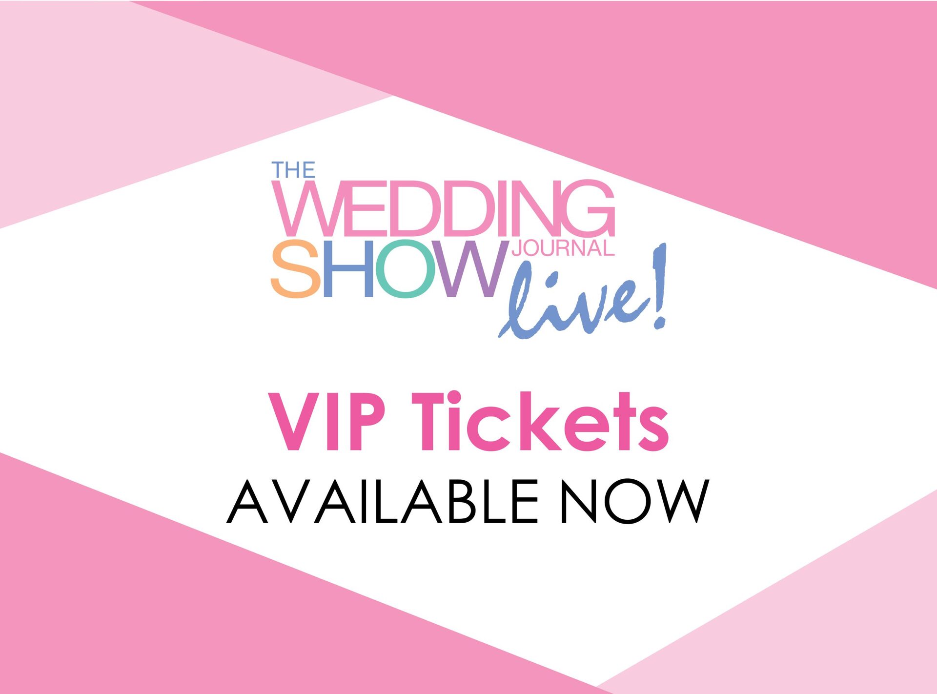 VIP Tickets To The Wedding Journal Show On Sale Now! | Wedding Journal